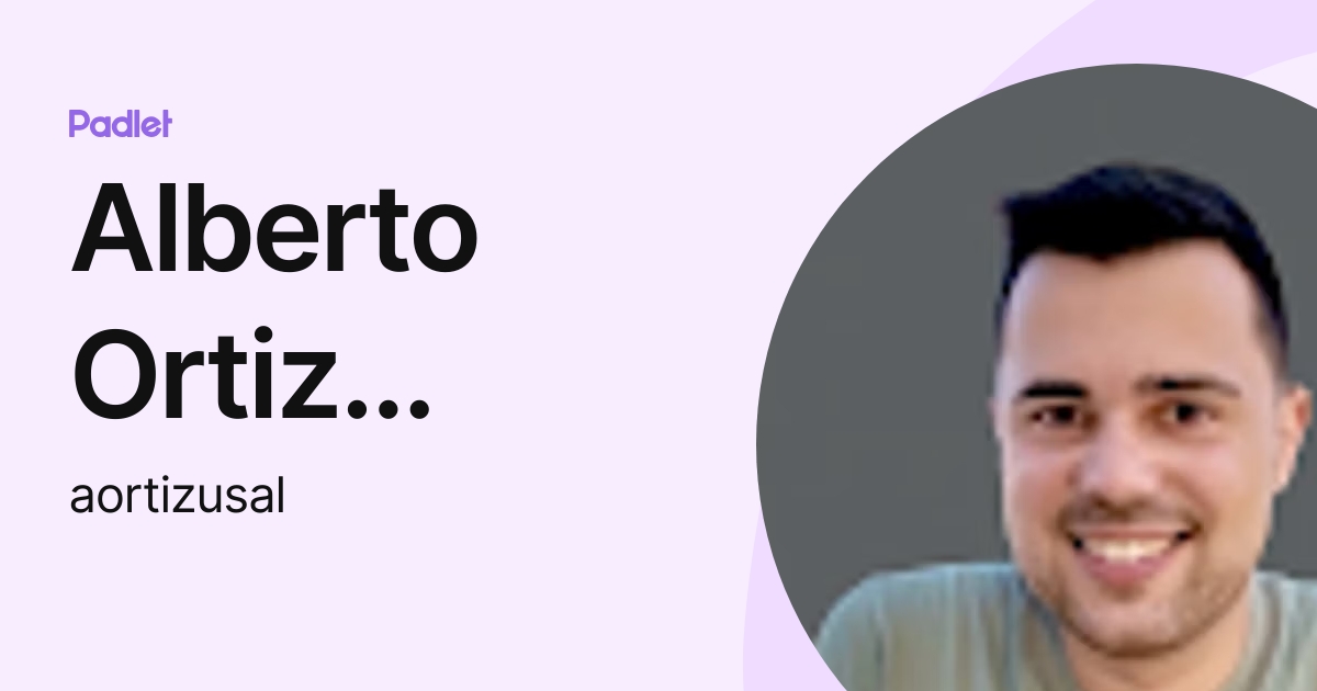 Alberto Ortiz López (aortizusal) profile | Padlet
