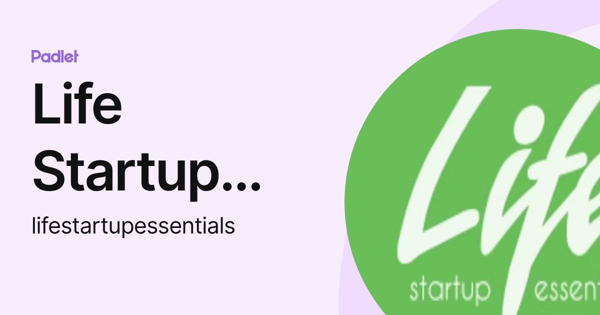 Life Startup Essentials (lifestartupessentials) profile | Padlet