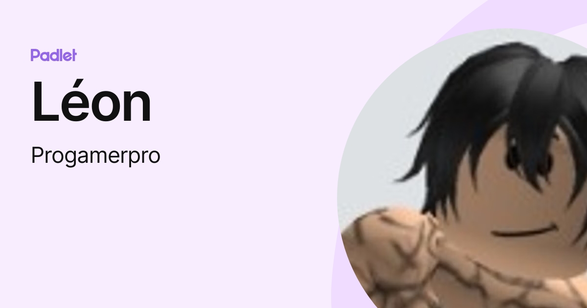 Léon (Progamerpro) profile | Padlet
