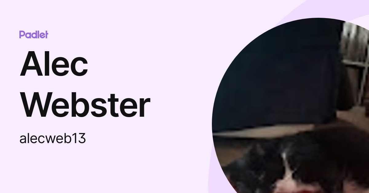 Alec Webster (alecweb13) profile | Padlet