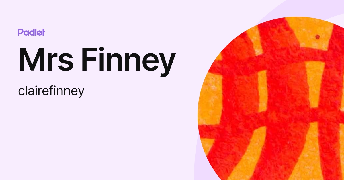 Mrs Finney (clairefinney) profile | Padlet