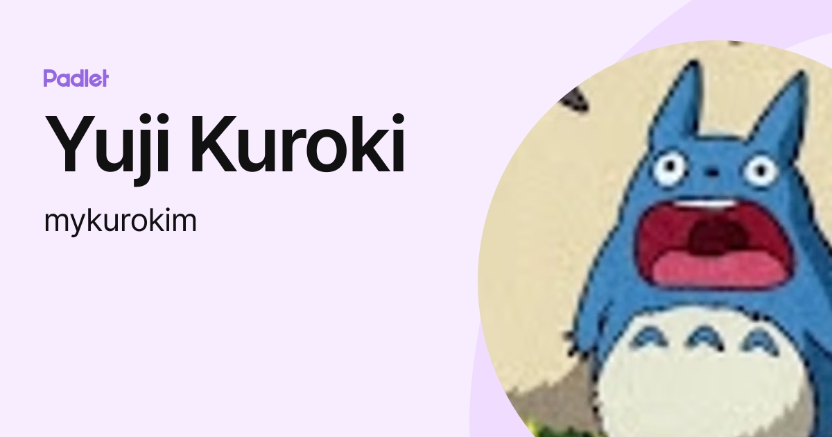 Yuji Kuroki (mykurokim) profile | Padlet