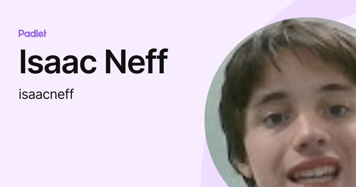 Isaac Neff (isaacneff) profile | Padlet