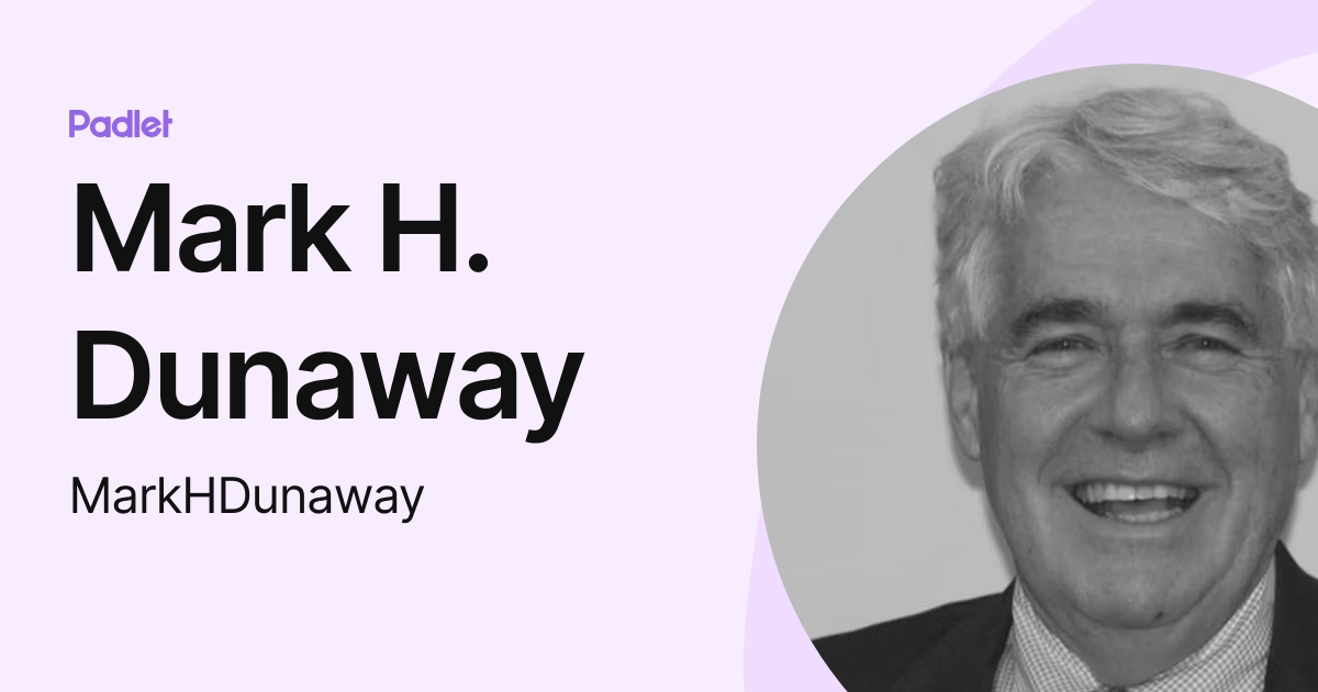 Mark H. Dunaway (MarkHDunaway) profile | Padlet