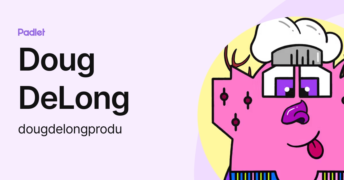 Doug DeLong (dougdelongprodu) profile | Padlet