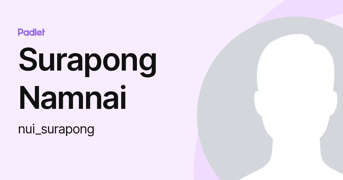 Surapong Namnai (nui_surapong) profile | Padlet