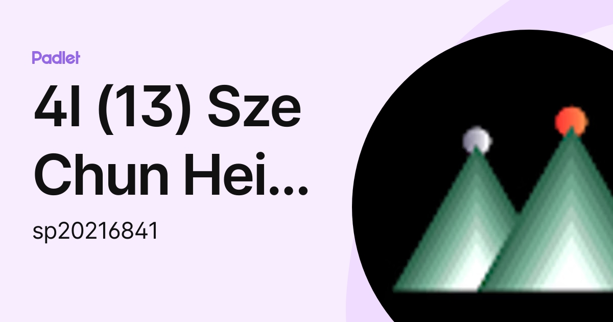 4I (13) Sze Chun Hei Brian (sp20216841) profile | Padlet