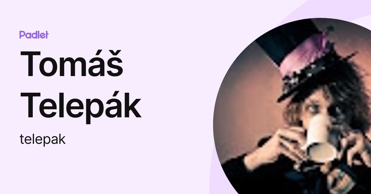 Tomáš Telepák (telepak) profile | Padlet