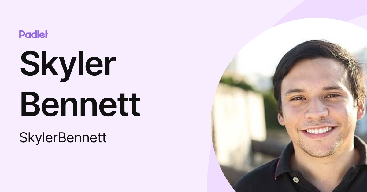 Skyler Bennett (SkylerBennett) profile | Padlet