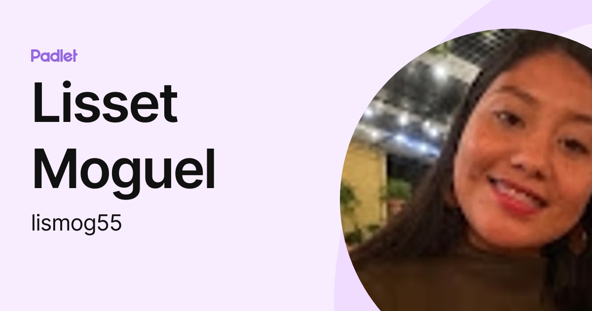 Lisset Moguel (lismog55) profile | Padlet