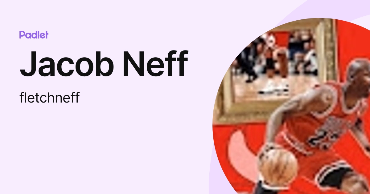 Jacob Neff (fletchneff) profile | Padlet