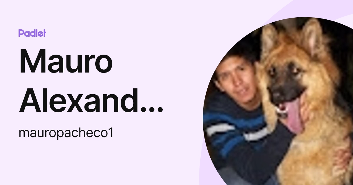 Mauro Alexander Pacheco Cano (mauropacheco1) profile | Padlet