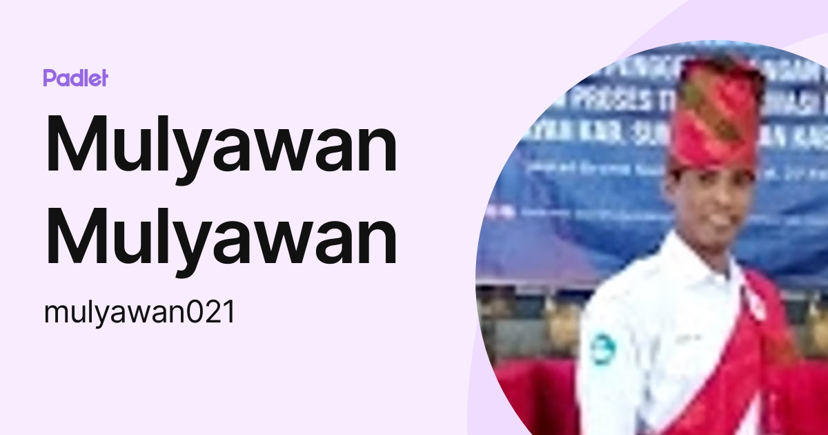 Mulyawan Mulyawan (mulyawan021) profile | Padlet