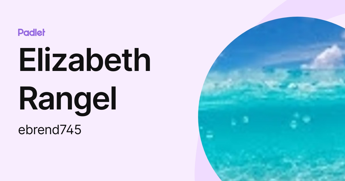 Elizabeth Rangel (ebrend745) profile | Padlet