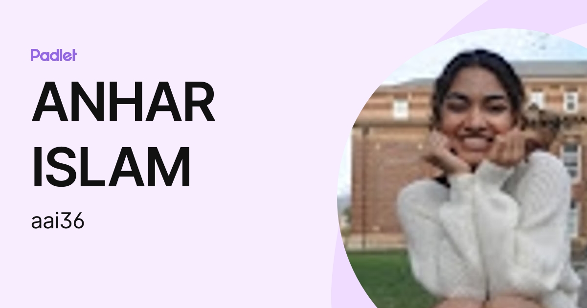 ANHAR ISLAM (aai36) profile | Padlet