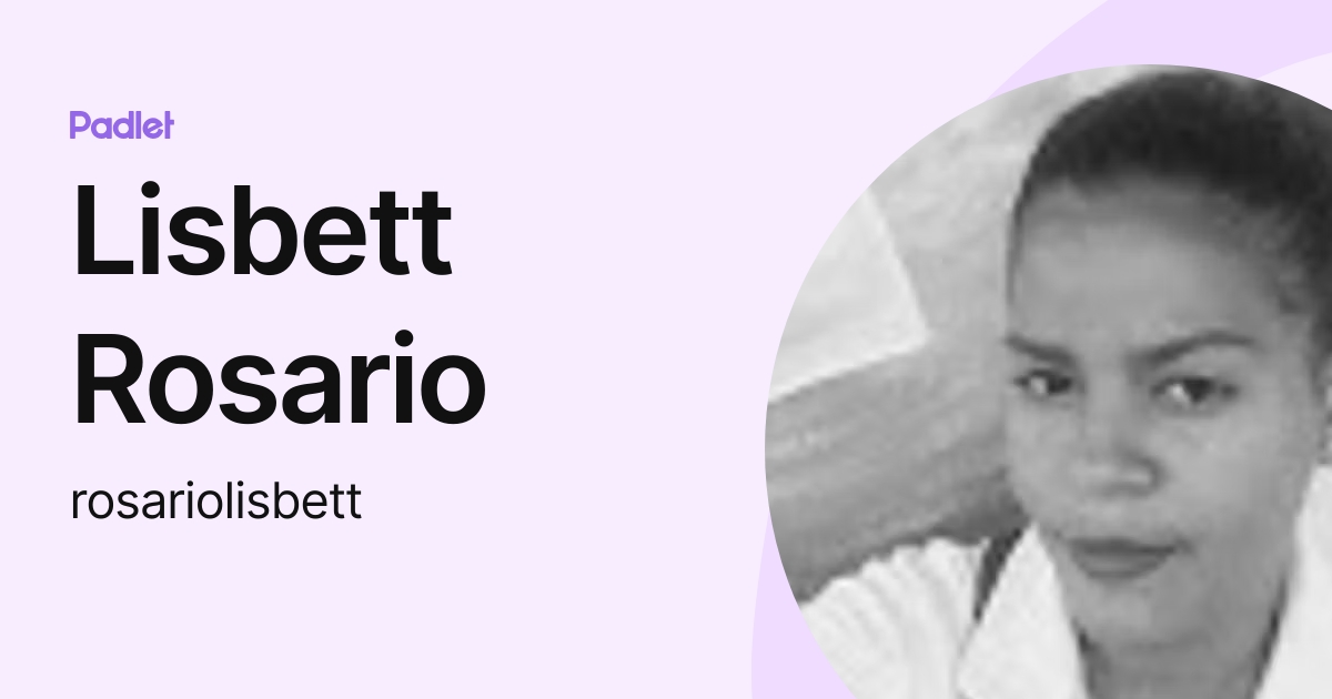 Lisbett Rosario (rosariolisbett) profile | Padlet