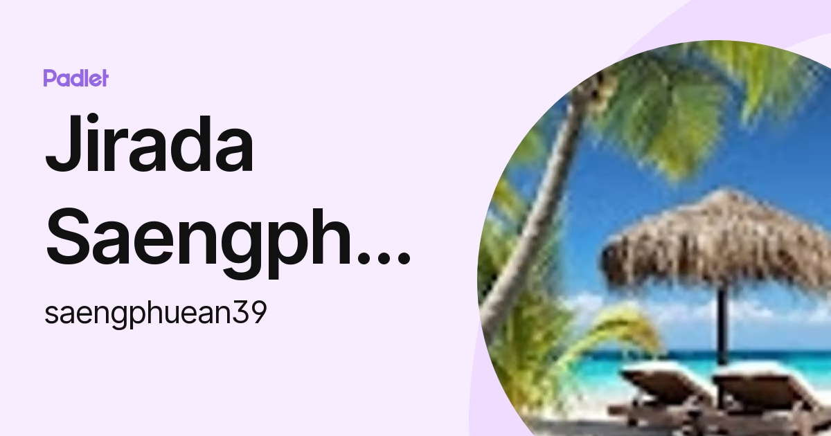 Jirada Saengphuaen (saengphuean39) profile | Padlet