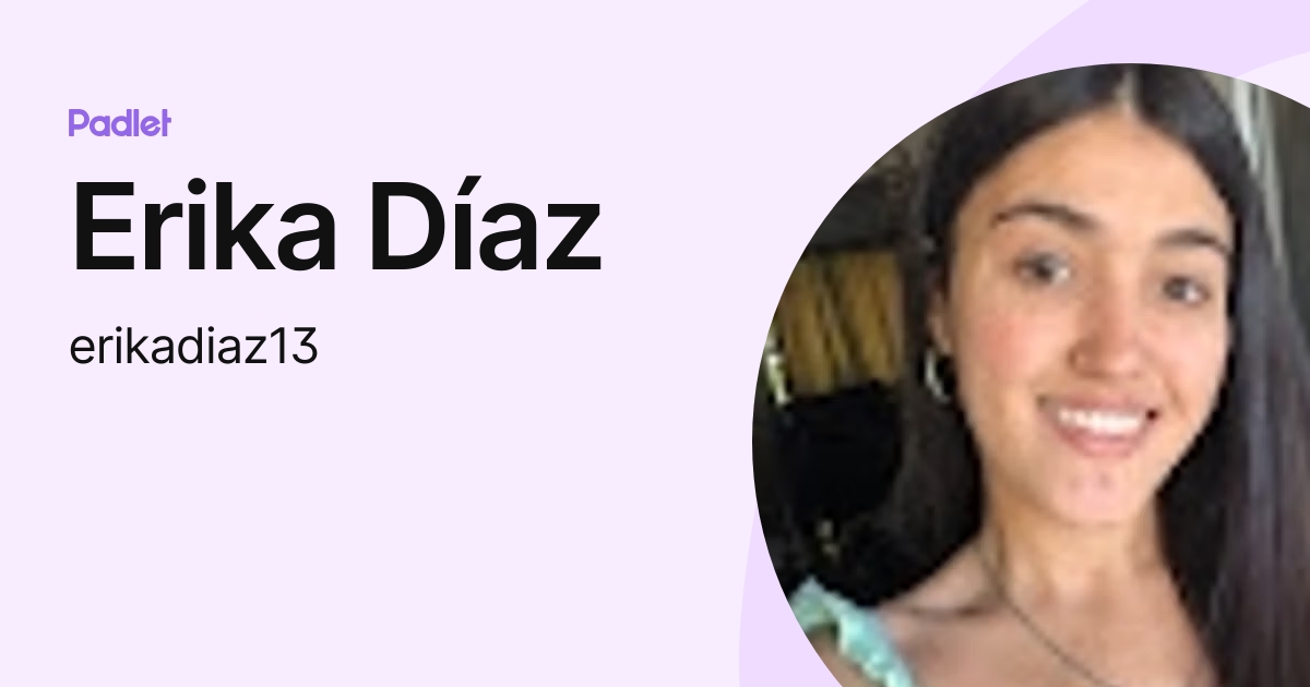 Erika Díaz (erikadiaz13) profile | Padlet