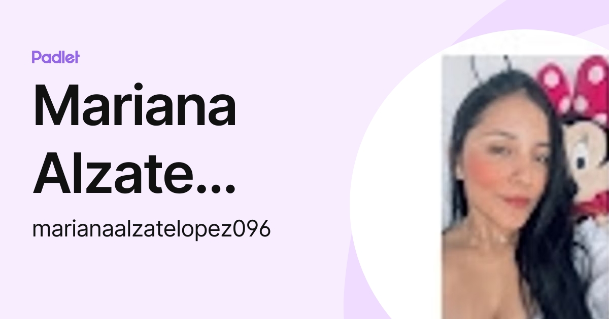 Mariana Alzate Lopez (marianaalzatelopez096) profile | Padlet