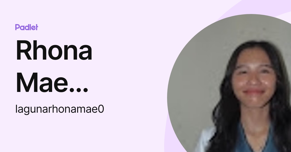 Rhona Mae Laguna (lagunarhonamae0) profile | Padlet