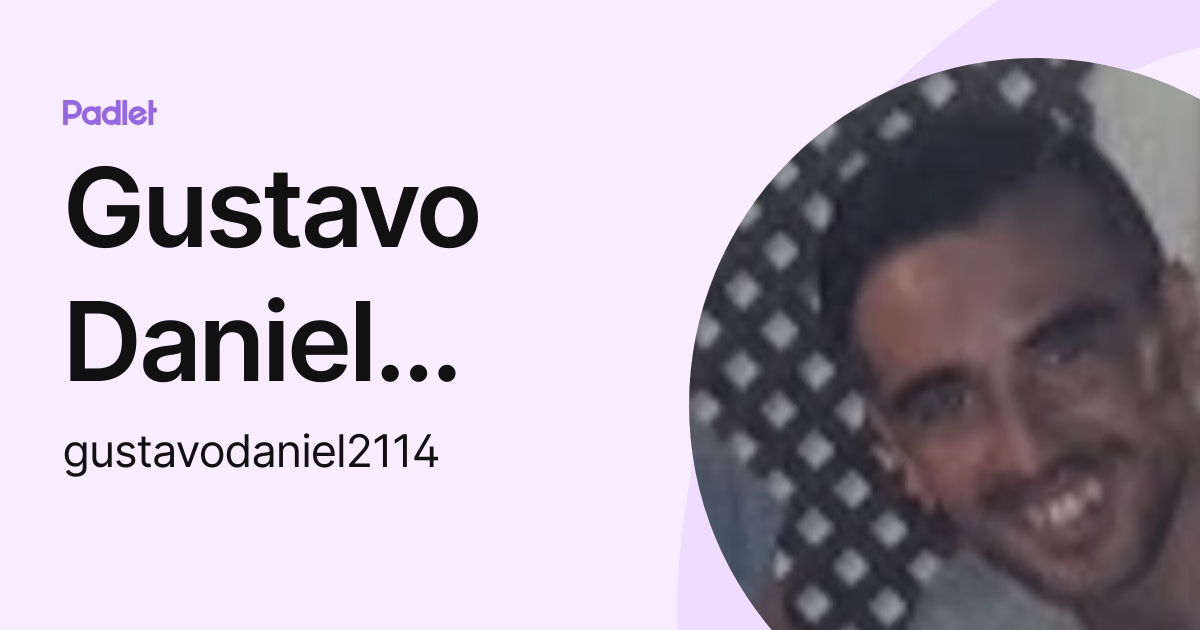 Gustavo Daniel Tuñón (gustavodaniel2114) profile | Padlet