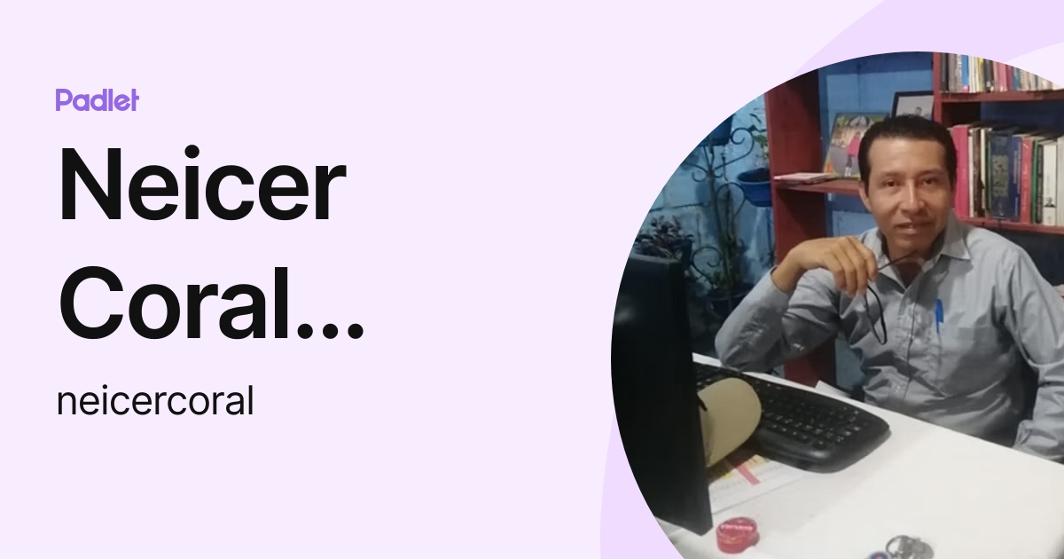 Neicer Coral Paima (neicercoral) profile | Padlet