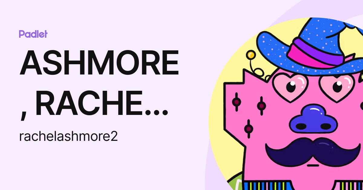 ASHMORE, RACHEL (PGT) (rachelashmore1) profile | Padlet