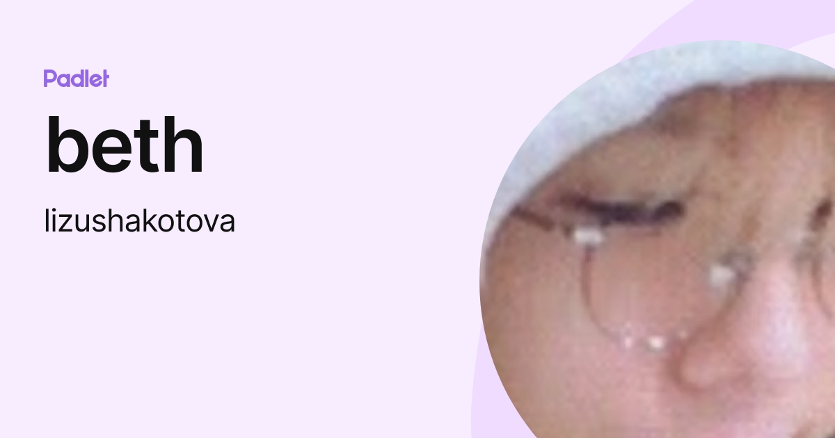 beth (lizushakotova) profile | Padlet