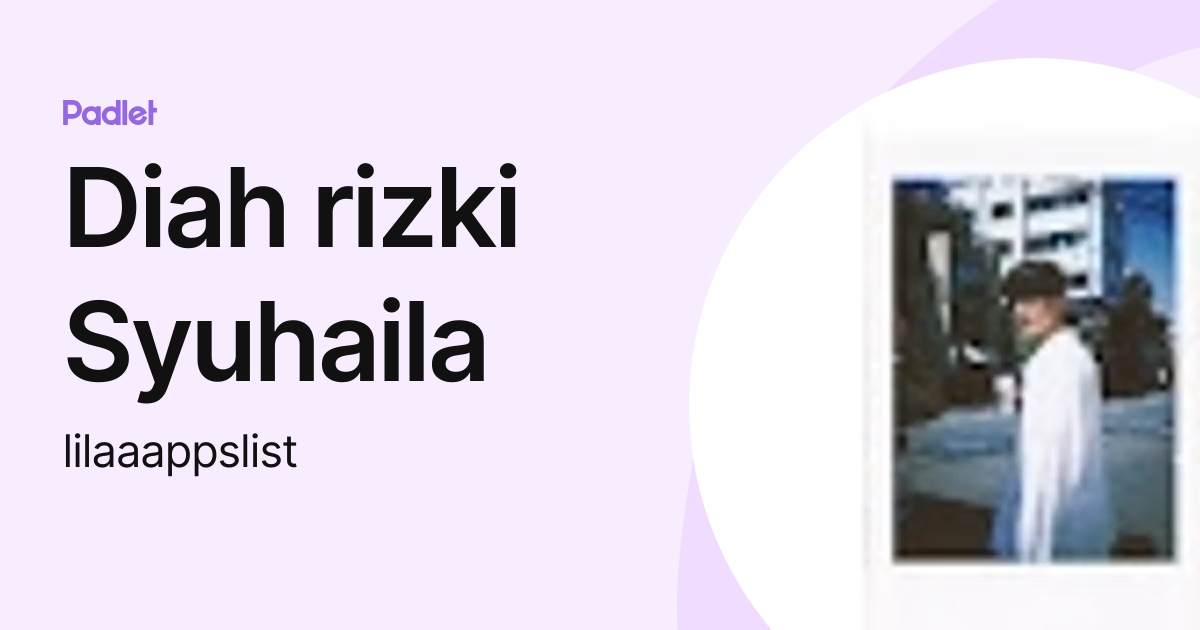 Diah rizki Syuhaila (lilaaappslist) profile | Padlet