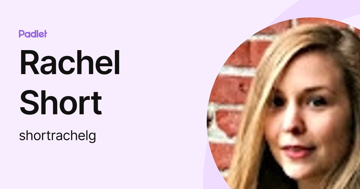 Rachel Short (shortrachelg) profile | Padlet