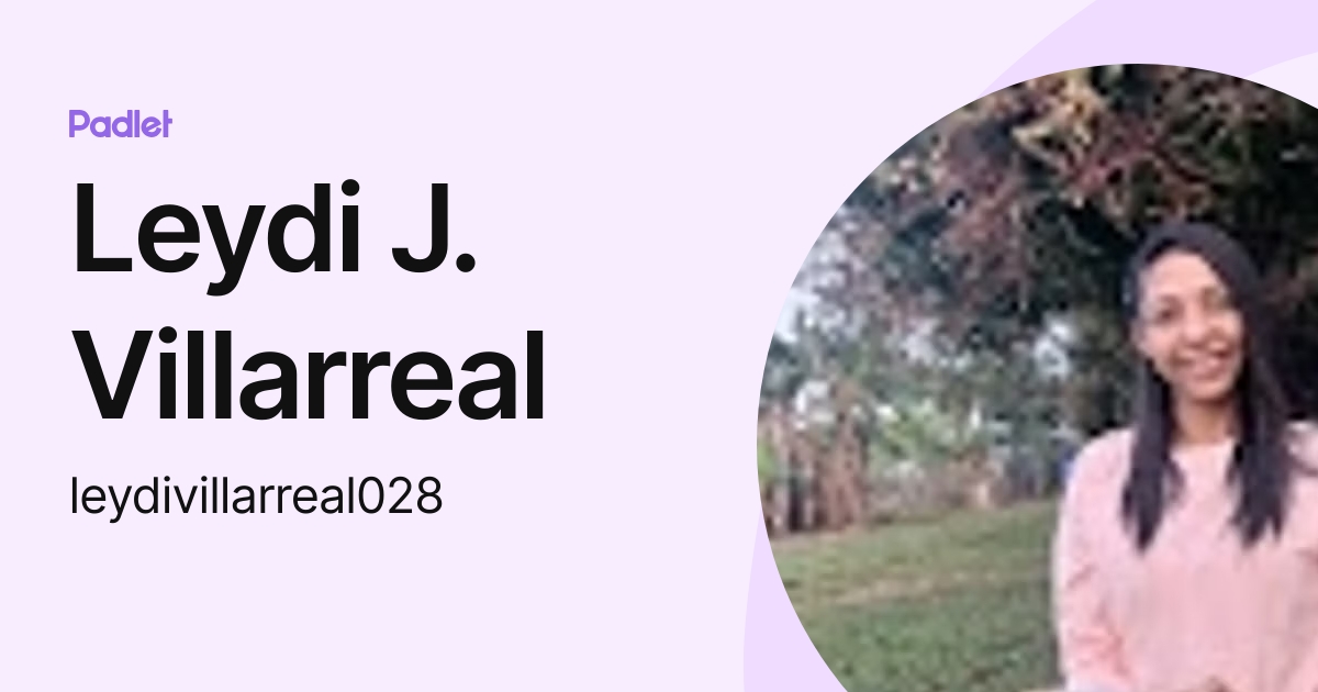 Leydi J. Villarreal (leydivillarreal028) profile | Padlet