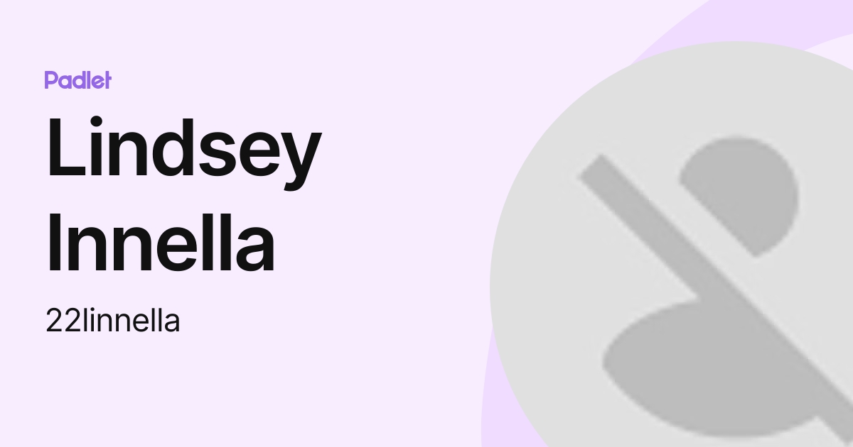 Lindsey Innella (22linnella) profile | Padlet