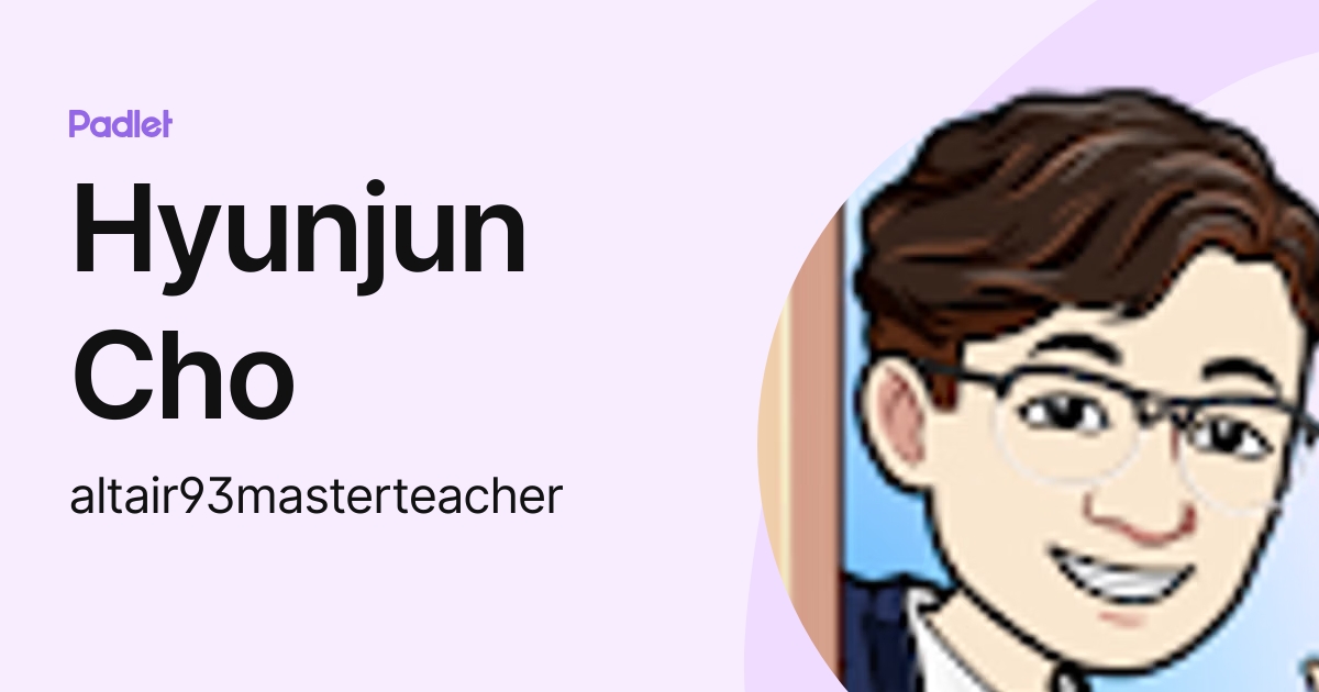 Hyunjun Cho (altair93masterteacher) profile | Padlet