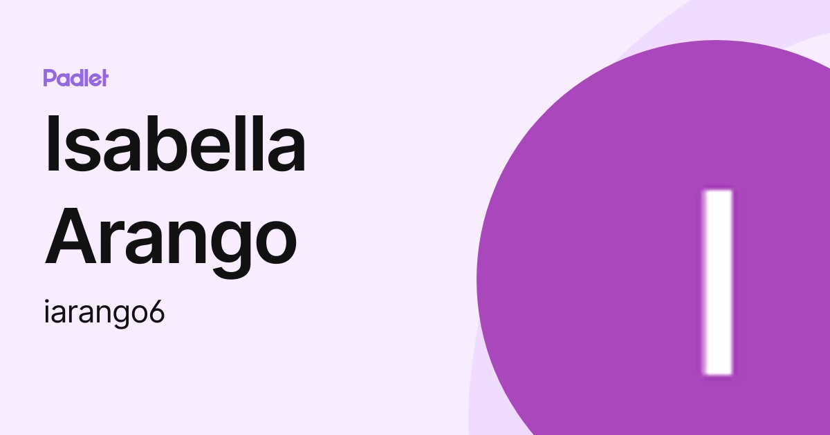 Isabella Arango (iarango6) profile | Padlet