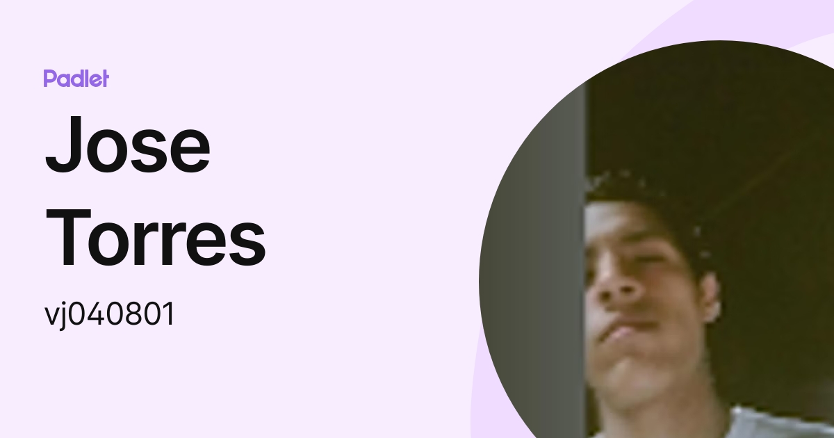 Jose Torres (vj040801) profile | Padlet