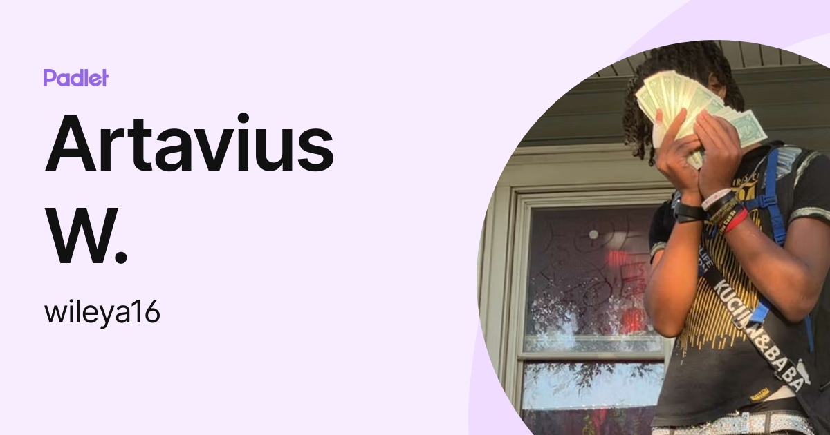 Artavius W. (wileya16) profile | Padlet