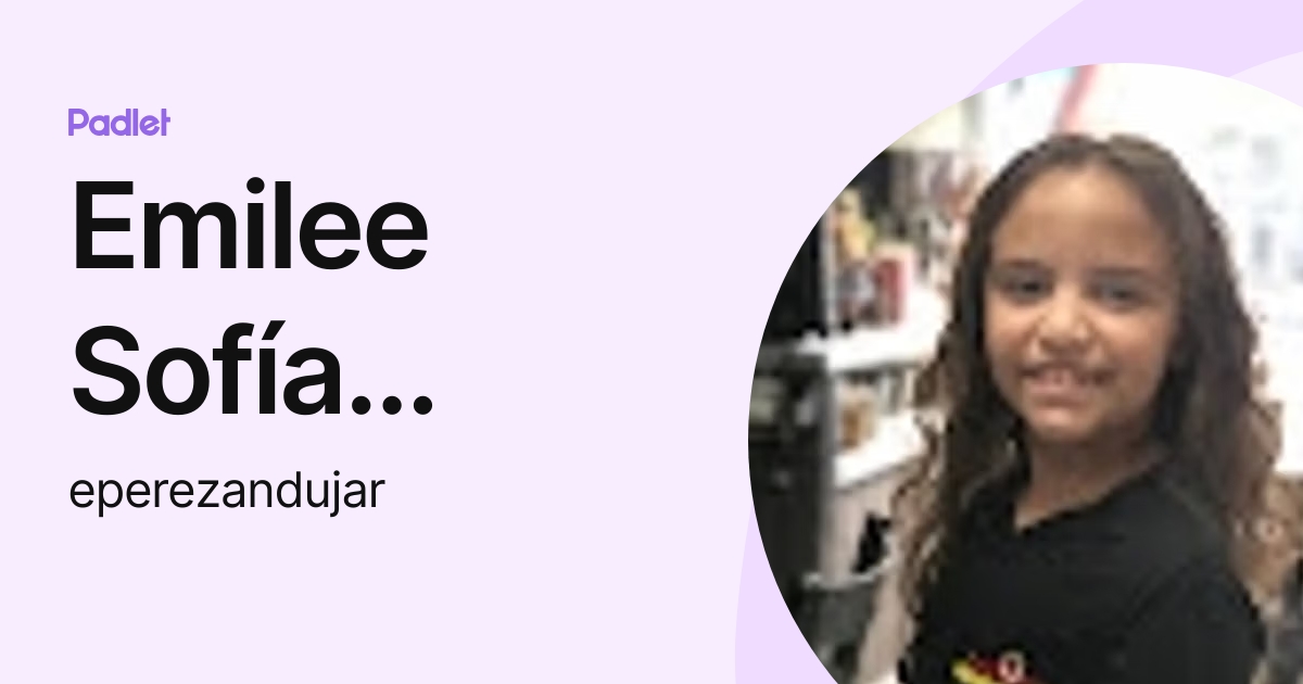 Emilee Sofía Pérez Andújar (eperezandujar) profile | Padlet