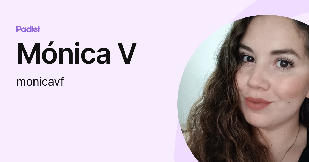 Mónica V (monicavf) profile | Padlet