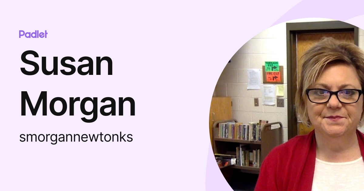 Susan Morgan (smorgannewtonks) profile | Padlet
