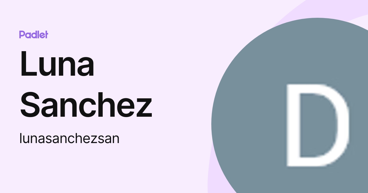 Luna Sanchez (lunasanchezsan) profile | Padlet