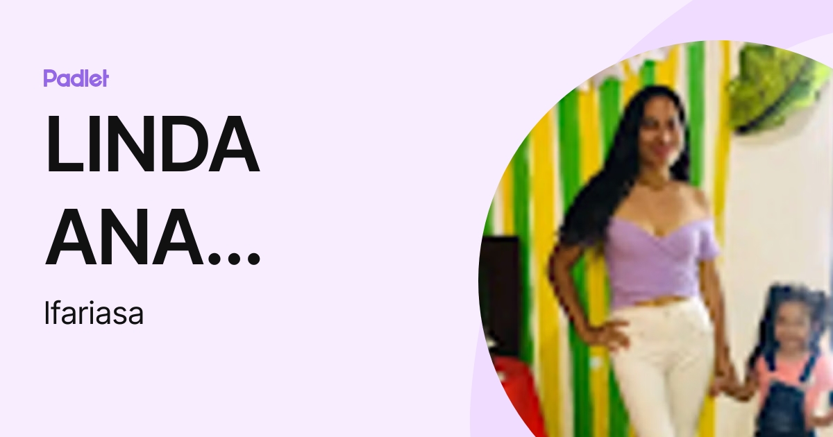 LINDA ANA FARIAS AGURTO (lfariasa) profile | Padlet