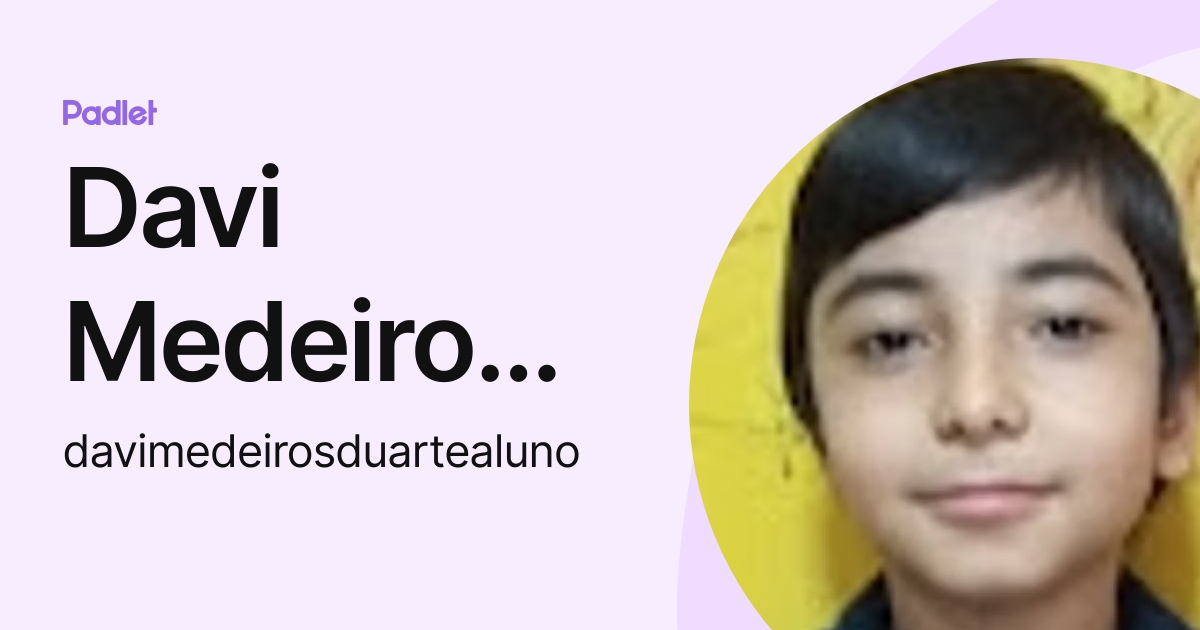 Davi Medeiros Duarte (davimedeirosduartealuno) profile | Padlet