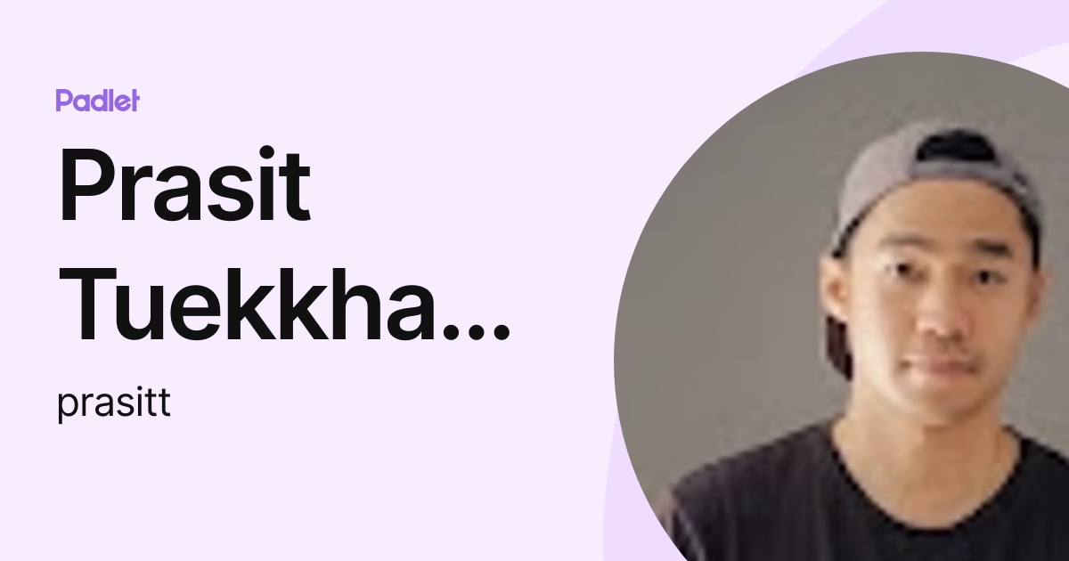 Prasit Tuekkhaow (prasitt) profile | Padlet