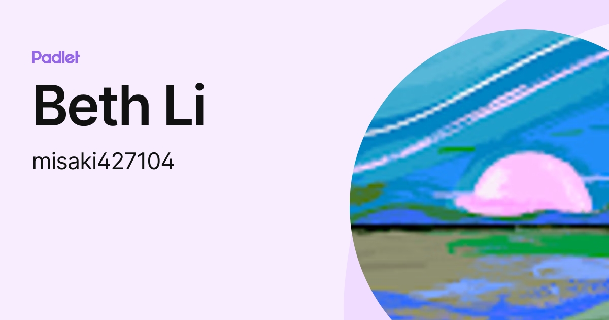 Beth Li (misaki427104) profile | Padlet