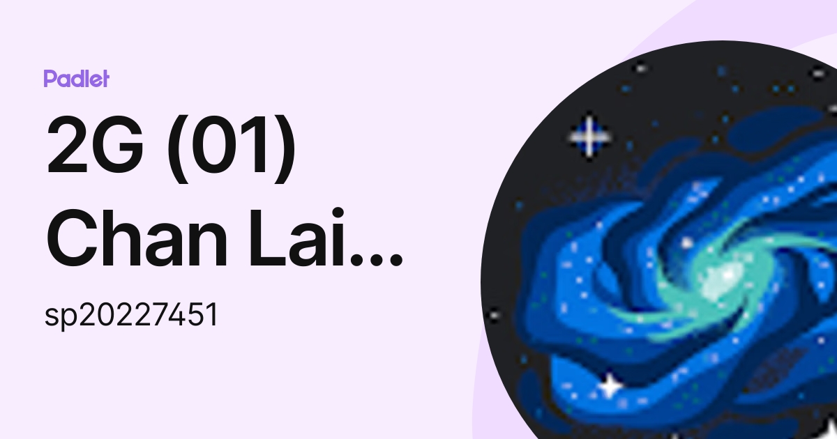 2G (01) Chan Lai Chun (sp20227451) profile | Padlet