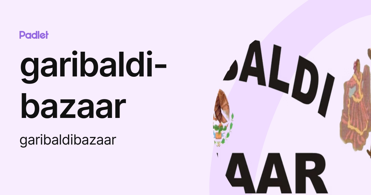 garibaldi-bazaar (garibaldibazaar) profile | Padlet