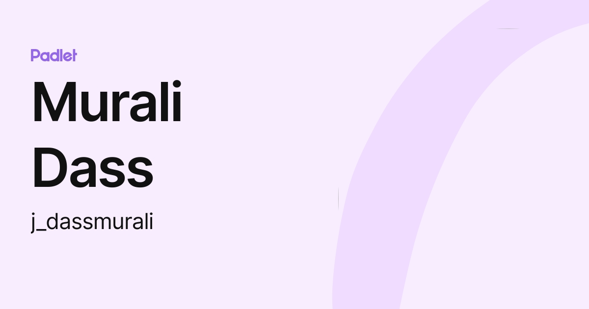 Murali Dass (j_dassmurali) profile | Padlet