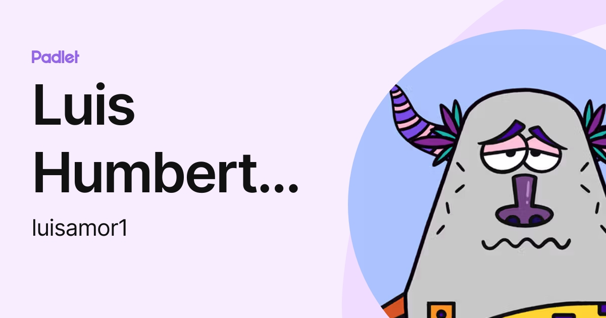 Luis Humberto Amor Tuñón (luisamor1) profile | Padlet