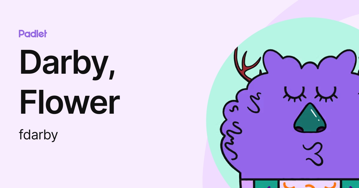 Darby, Flower (fdarby) profile | Padlet