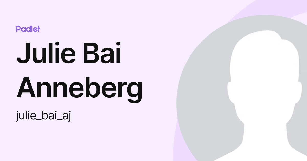 Julie Bai Anneberg (julie_bai_aj) profile | Padlet